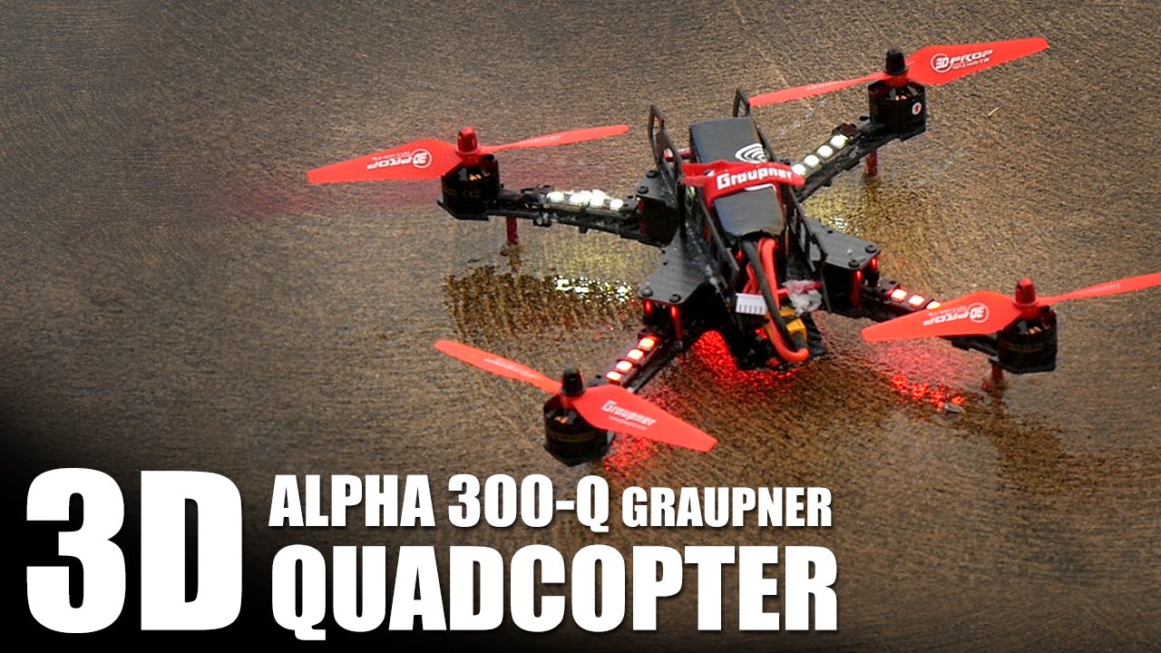 3D Quadcopter - Graupner Alpha 300Q w/ Steel Davis + Chad Nowak | Flite ...
