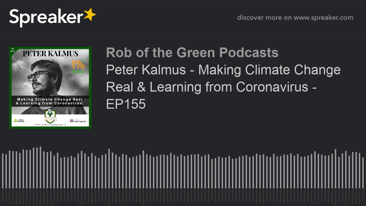 Peter Kalmus - Making Climate Change Real & Learning from Coronavirus ...
