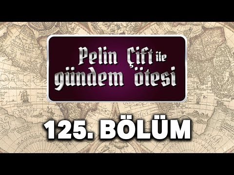 Pelin Çift ile Gündem Ötesi 125. Bölüm - Gizemli Tarih