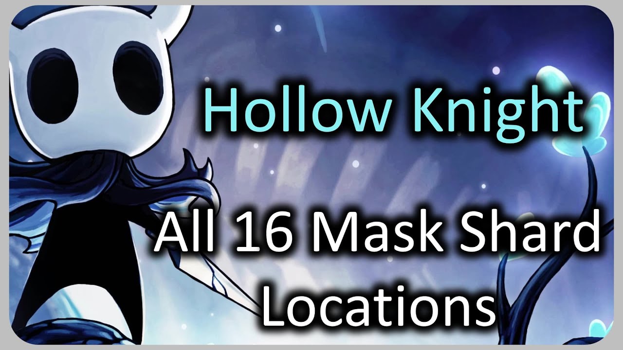 All 16 Mask Shard Locations To Increase Health Bar - Hollow Knight ...