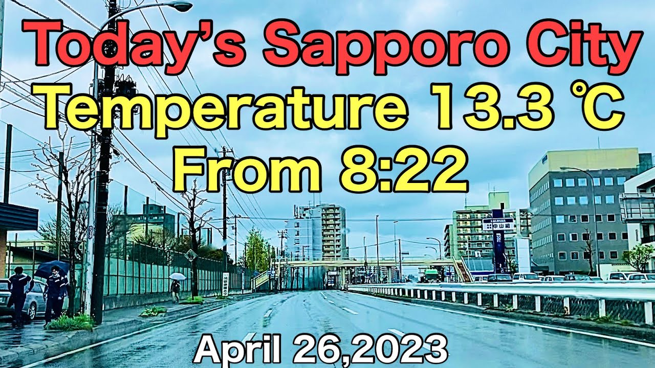Today’s Sapporo City.Temperature 13.3 ℃.From 8:22 on April 26,2023 ...