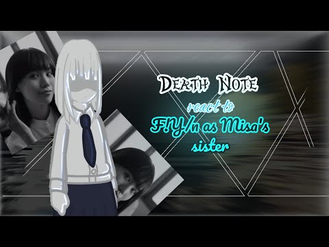 DEATH NOTE react to F!Y/n (Nanno) as Misa's sister // Gacha React 