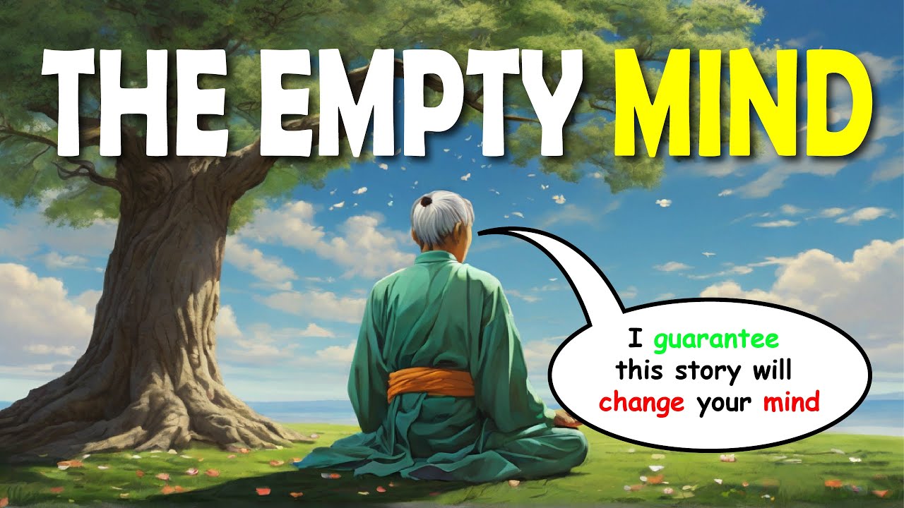 THE EMPTY MIND | A Powerful Ze Motivational Story | Zen Wisdom | Inspirational Video | - YouTube