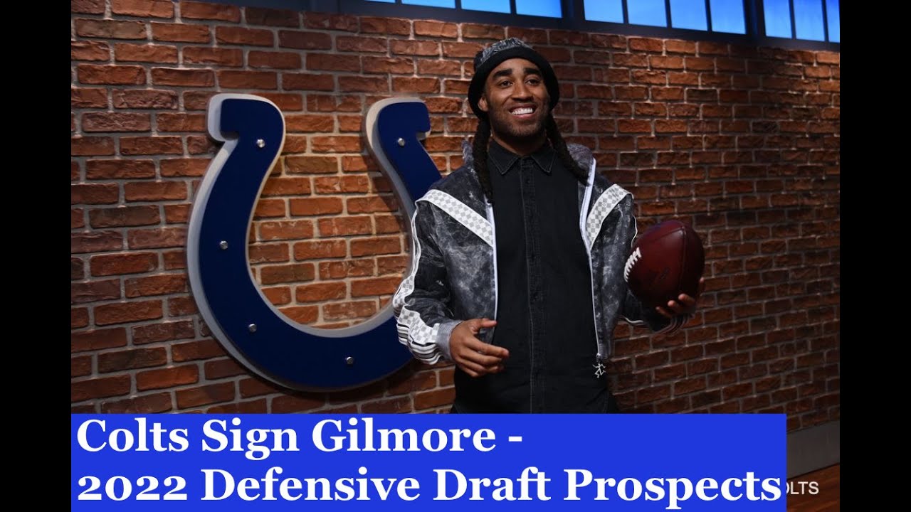 COLTS SIGN GILMORE | 2022 DEFENSIVE DRAFT PROSPECTS | A Colts Podcast ...