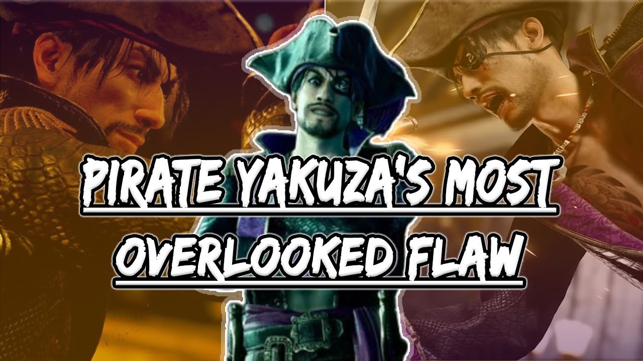 Pirate Yakuza's Most Overlooked Flaw - YouTube