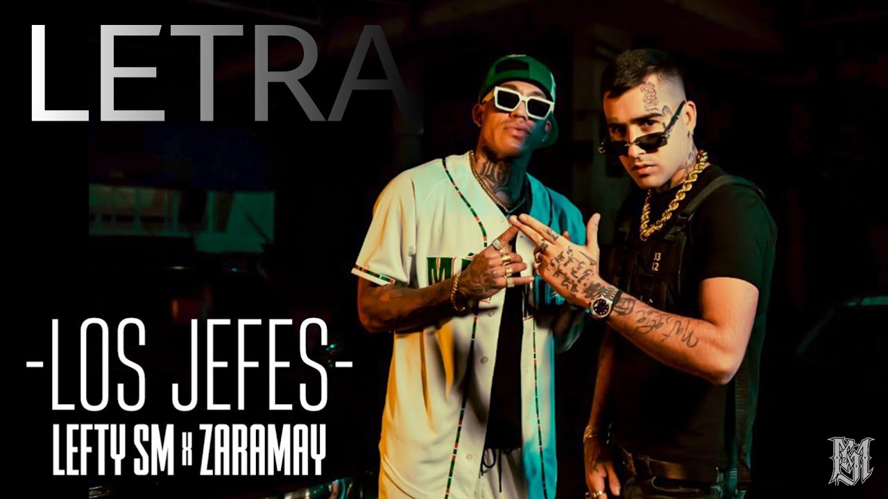 LETRA Los Jefes //Lefty Sm ft. Zaramay// - YouTube