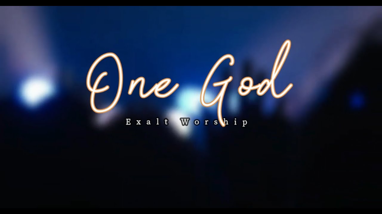 One God by Exalt Worship Lyrics with Back up Vocals No LEAD VOCAL - YouTube