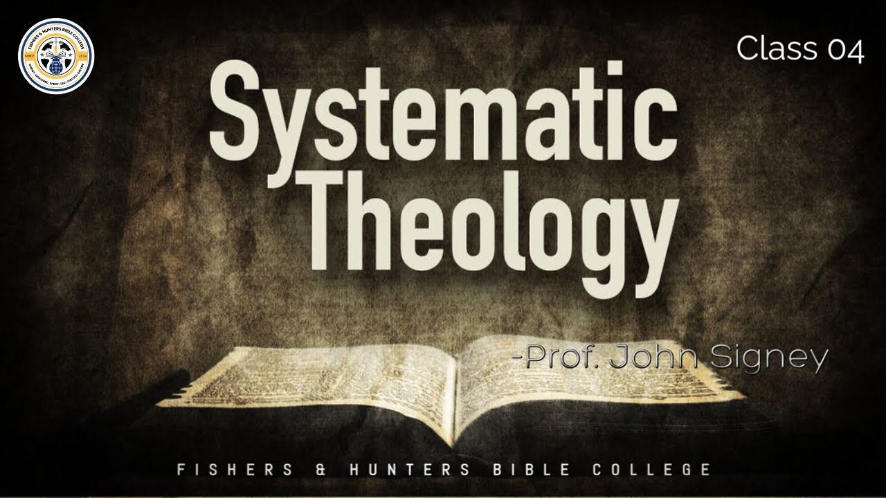 Systematic Theology | Class no 4 | 08.10.25 | Fishers & Hunters Bible ...