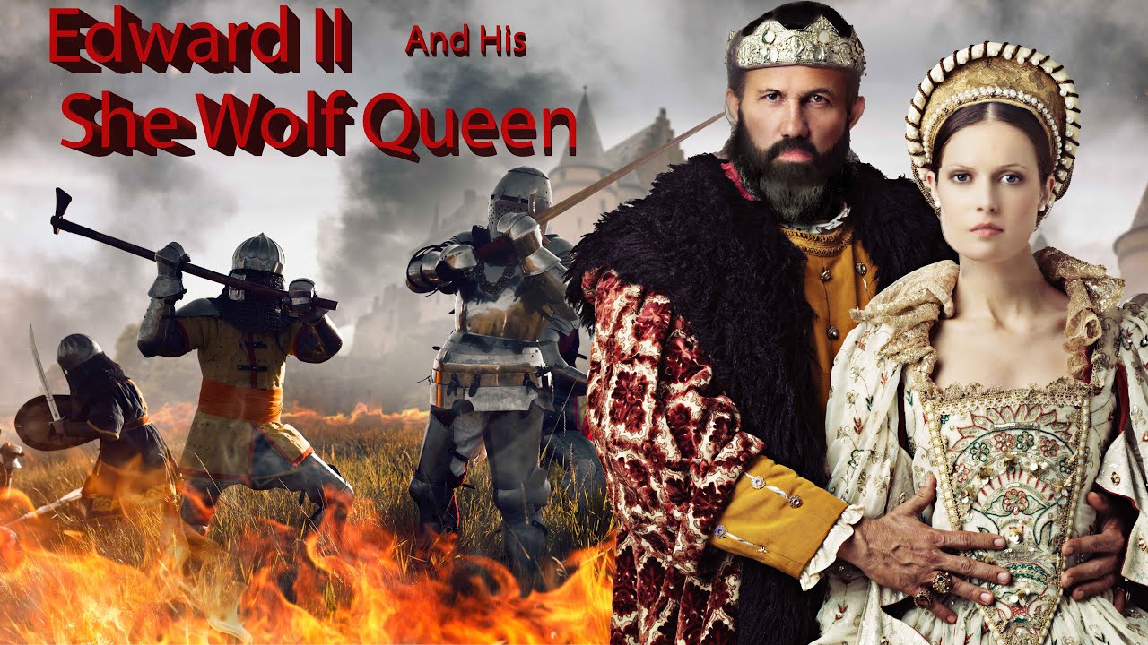 King Edward II of England and His She-Wolf Queen - YouTube