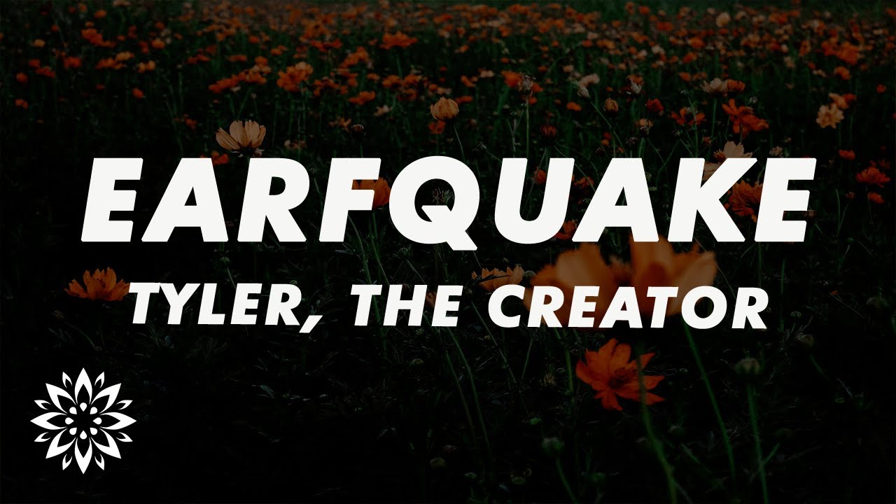 Tyler, The Creator - Earfquake (Lyrics) - YouTube