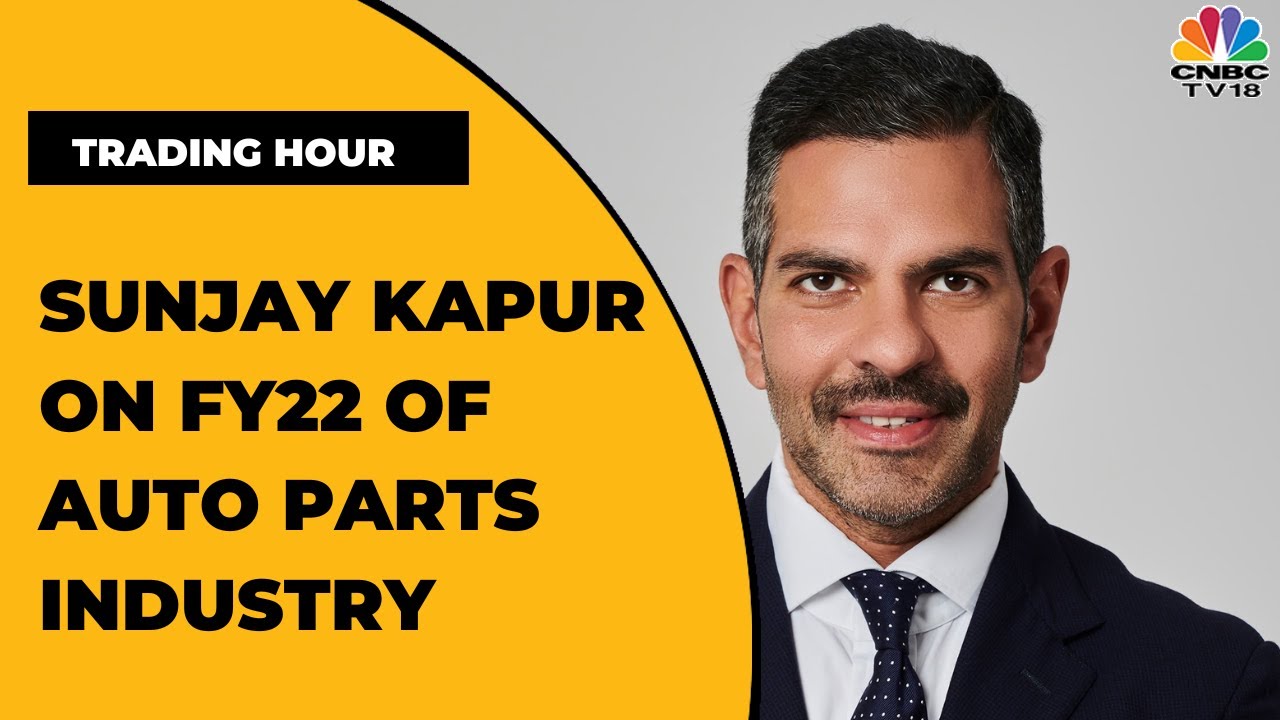 Sunjay Kapur Of ACMA Shares His Views On The FY22 Of Auto Parts ...