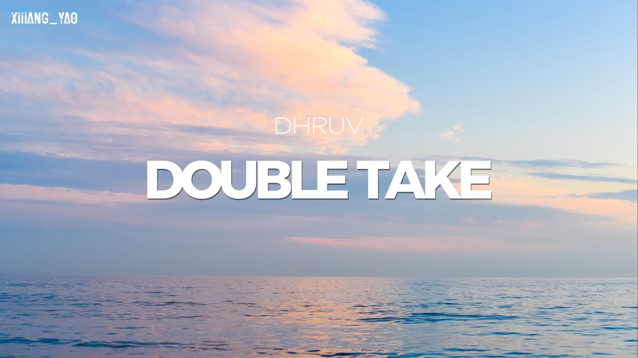 Dhruv - Double Take - Lyric Video - YouTube