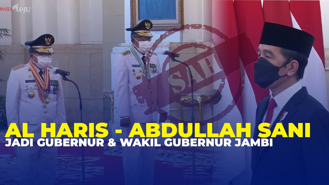 SAH! AL HARIS - ABDULLAH SANI JADI GUBERNUR & WAKIL GUBERNUR JAMBI ...