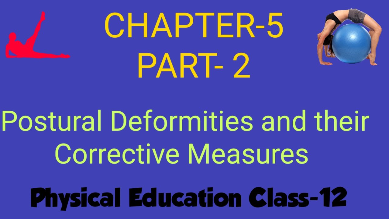 Physical Education Class-12, Chapter- 5, Postural Deformities and their ...