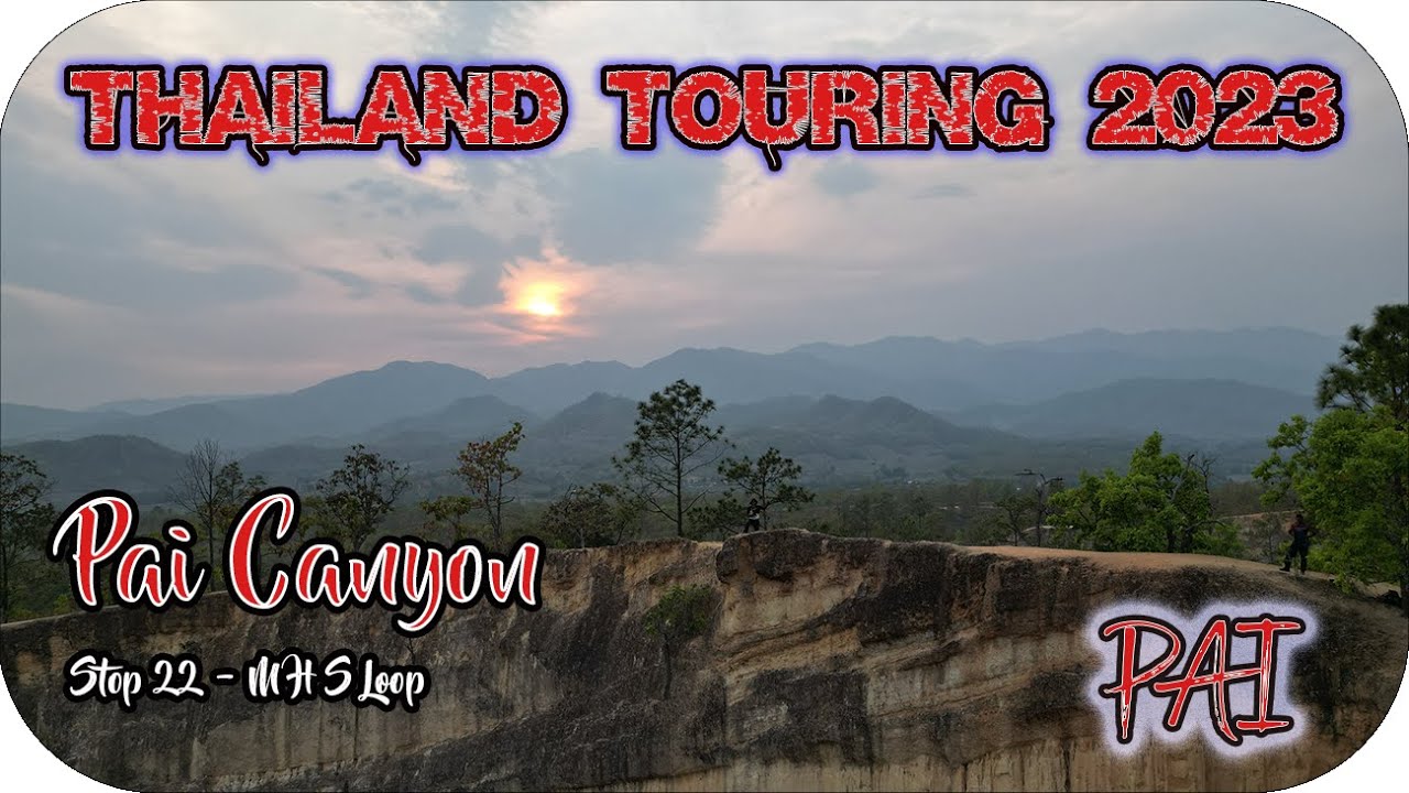 Pai Canyon, MHS Loop - Pai | Thailand Touring 2023 Episode 42 - YouTube
