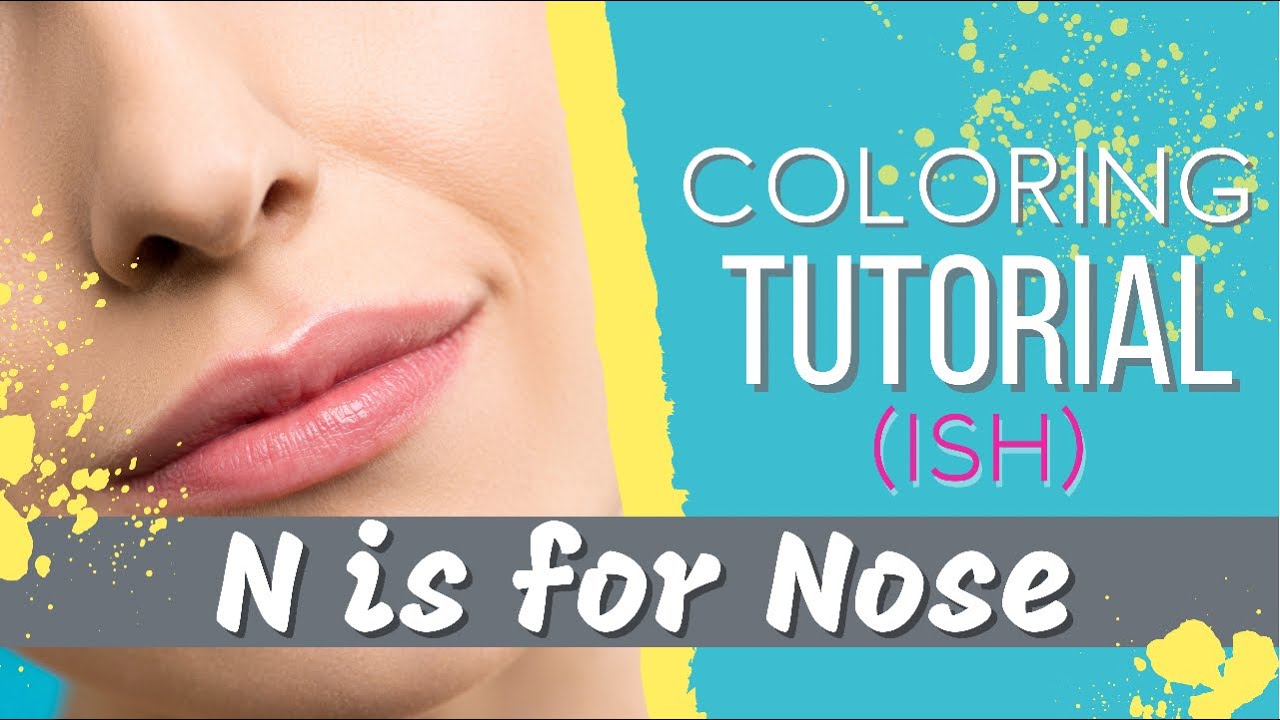 How I Color Alphabet Series: N is for Nose - YouTube