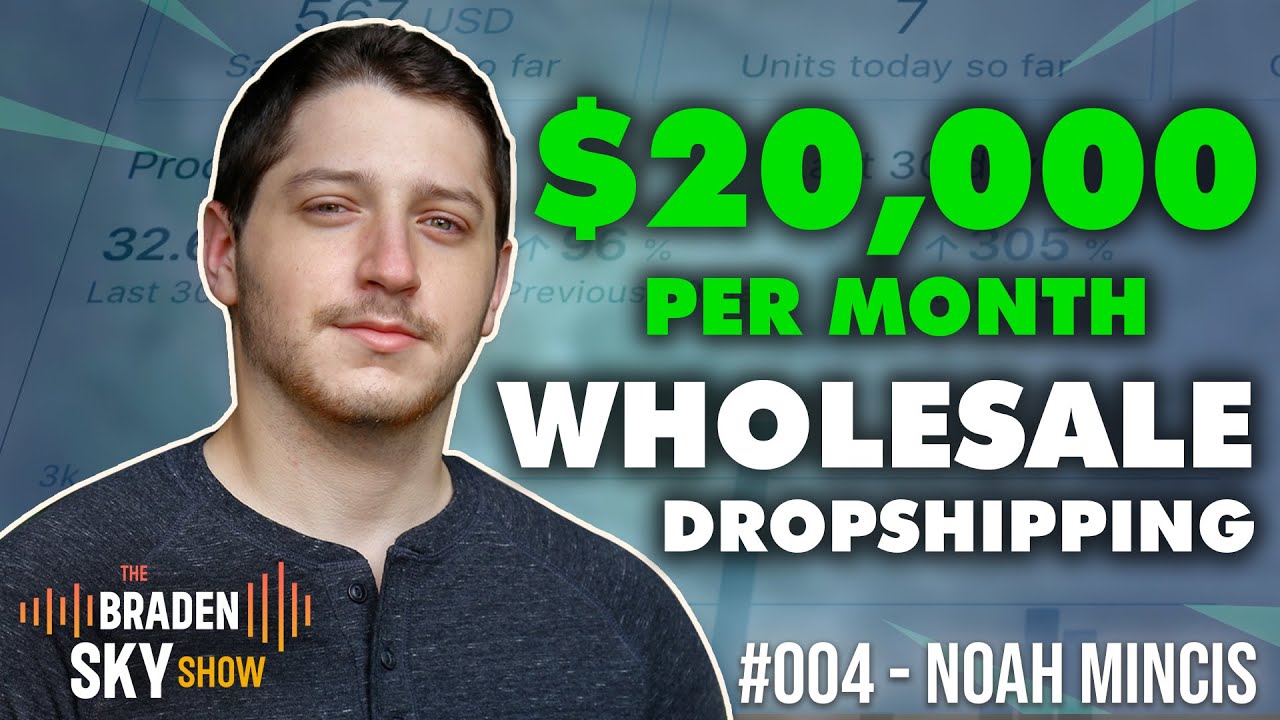 How Noah Mincis Makes $20,000 Per Month Wholesale Dropshipping - The ...