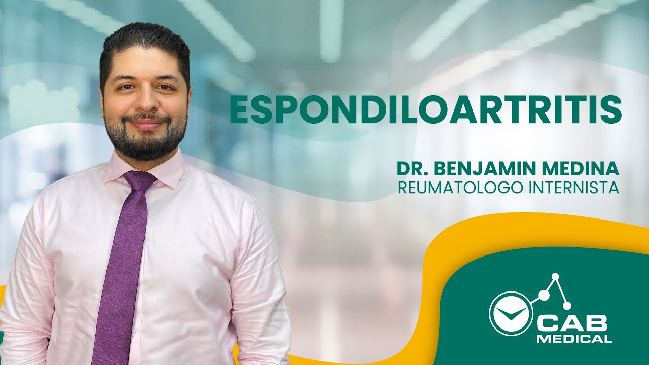La Espondiloartritis con el Dr. Benjamin Medina - YouTube