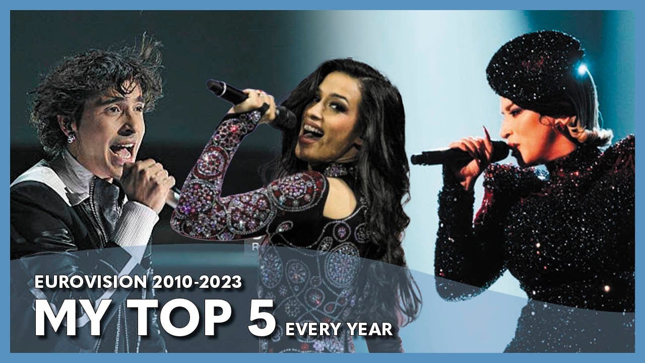 Eurovision - My Top 5 Every Year (2010 - 2023) - YouTube