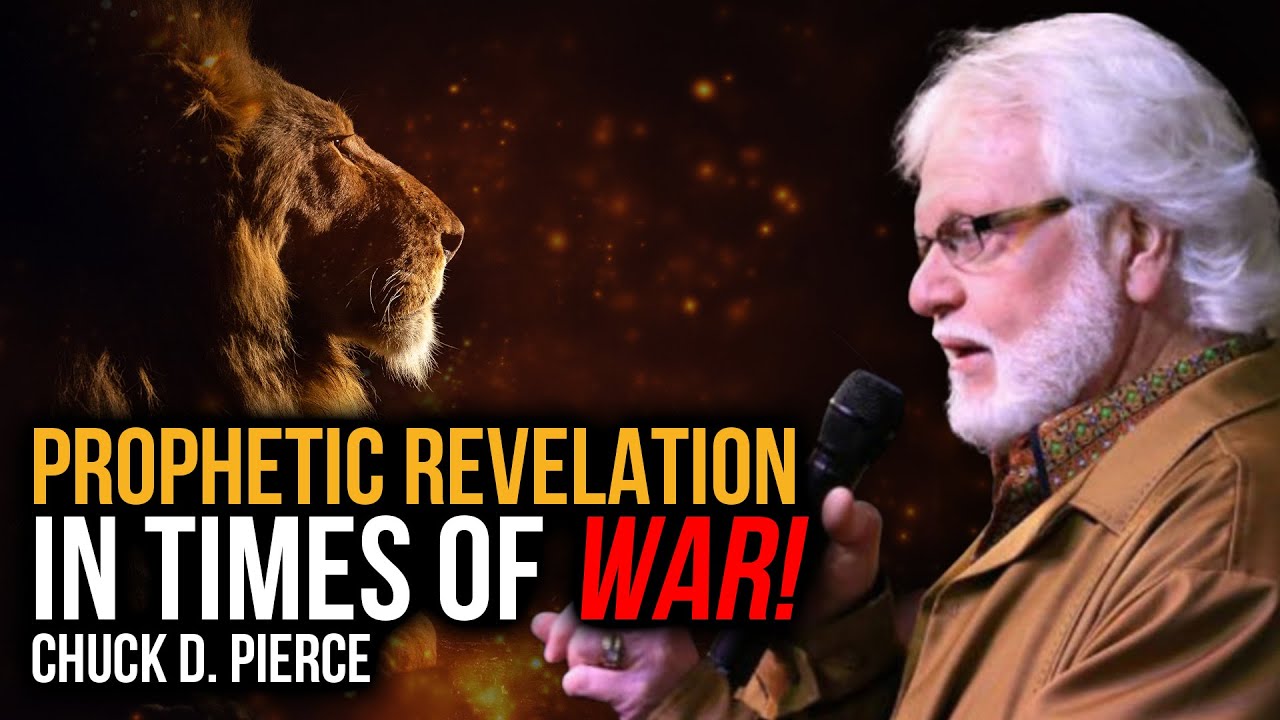 Prophetic Revelation In Times of War! | Chuck Pierce - YouTube