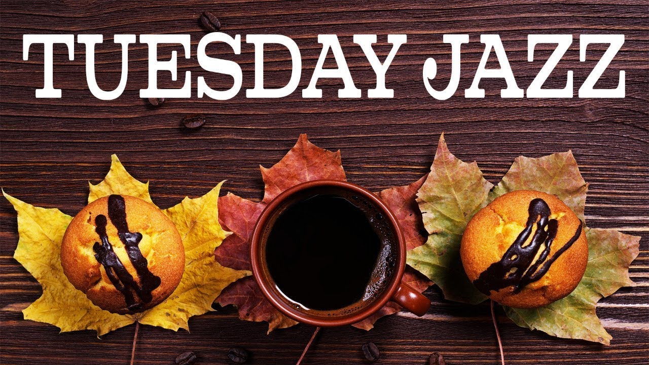 Tuesday JAZZ - Smooth Saxophone JAZZ For Relaxing and Concentration ...
