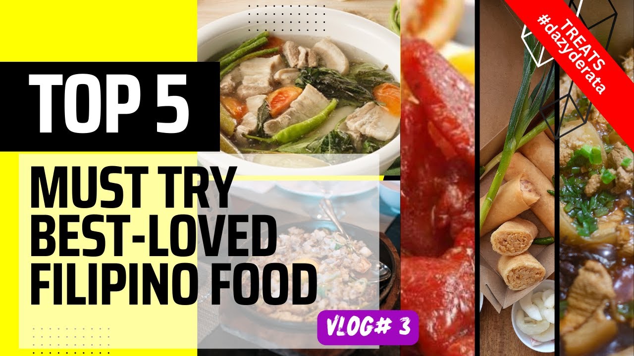 TOP 5 MUST TRY FILIPINO FOOD - YouTube