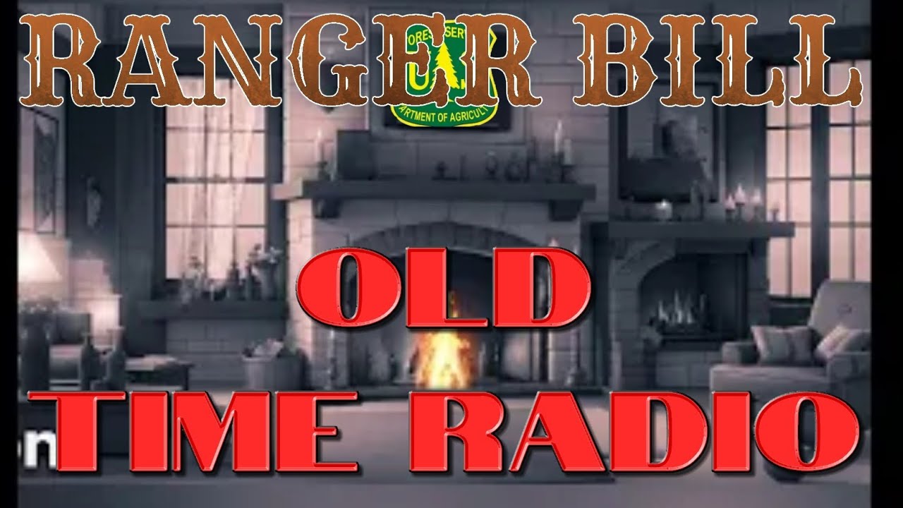 Ranger Bill Old Time Radio Show. #oldtimeradio - YouTube