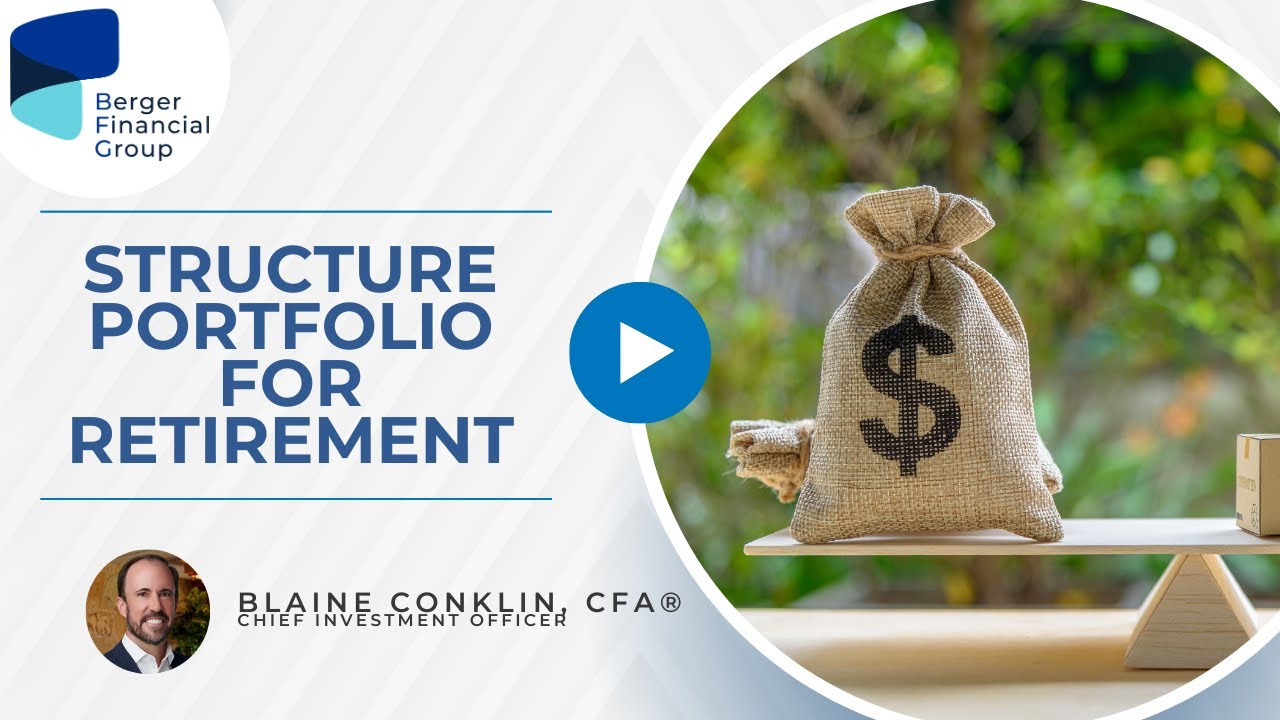 I’m Retiring Soon. How Should I Structure My Portfolio? | Berger ...
