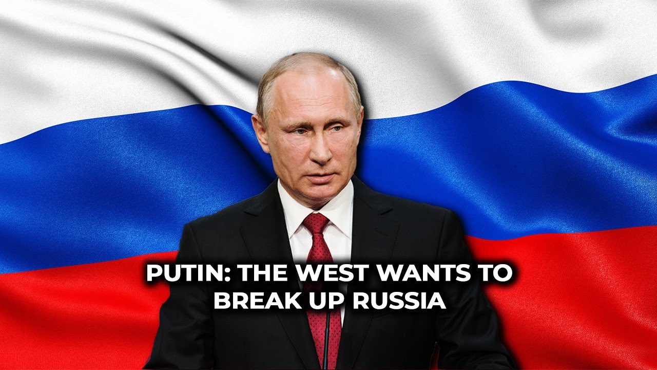 Putin: The West Wants to Break Up Russia - YouTube