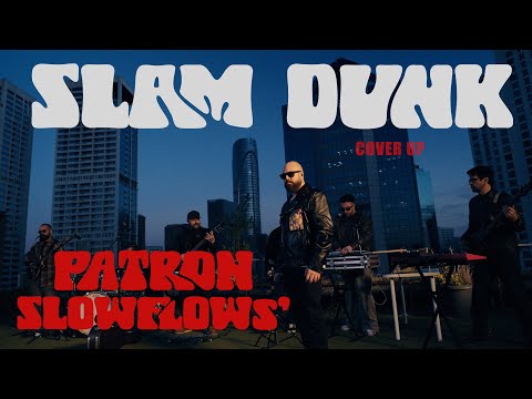 Patron & Slowflows' - SLAM DUNK (Cover UP)