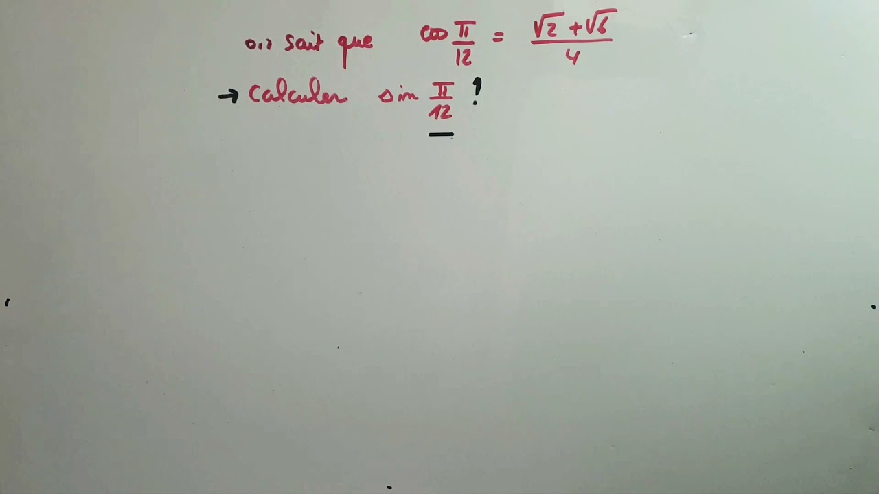 Calculer la valeur de sin (pi/12) connaissant celle de cos(pi/12 ...