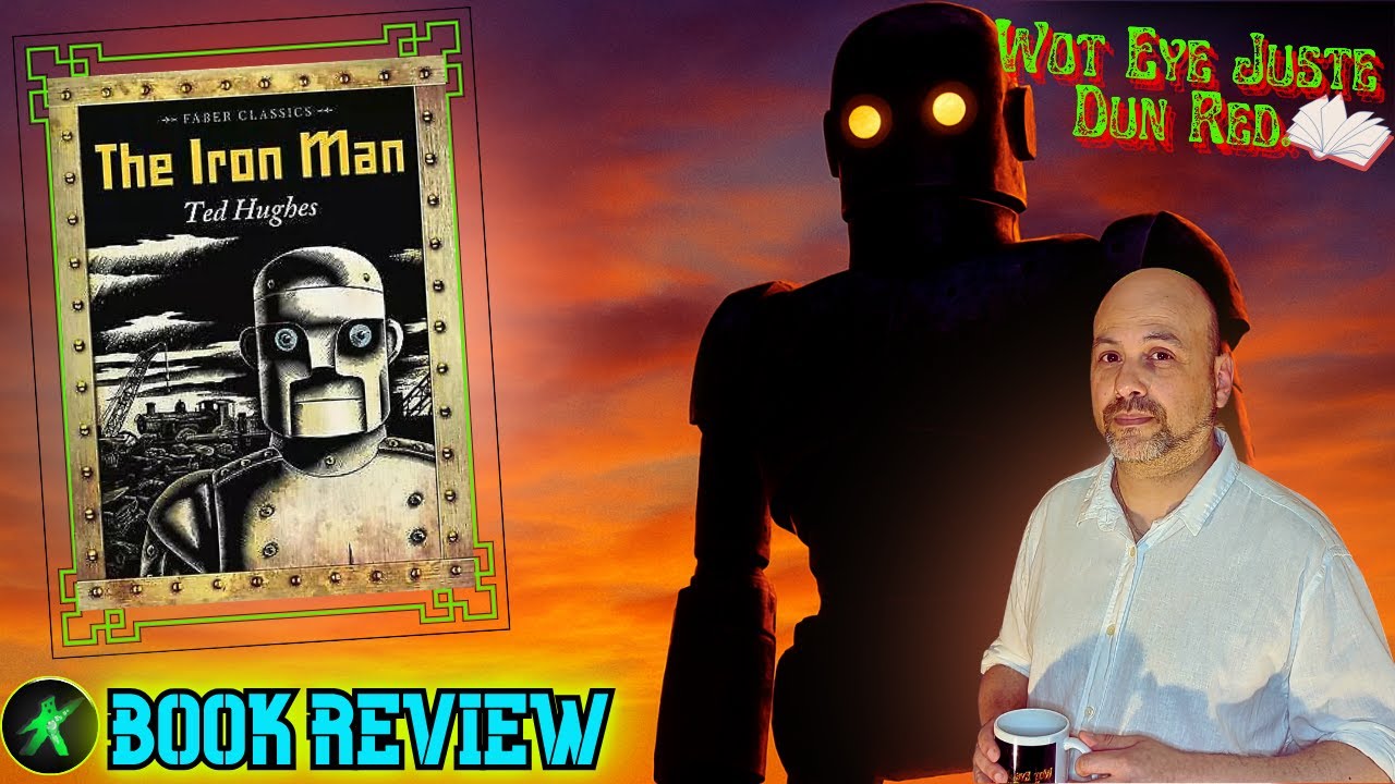 Wot Eye Juste Dun Red | The Iron Man by Ted Hughes | Booktube Review ...