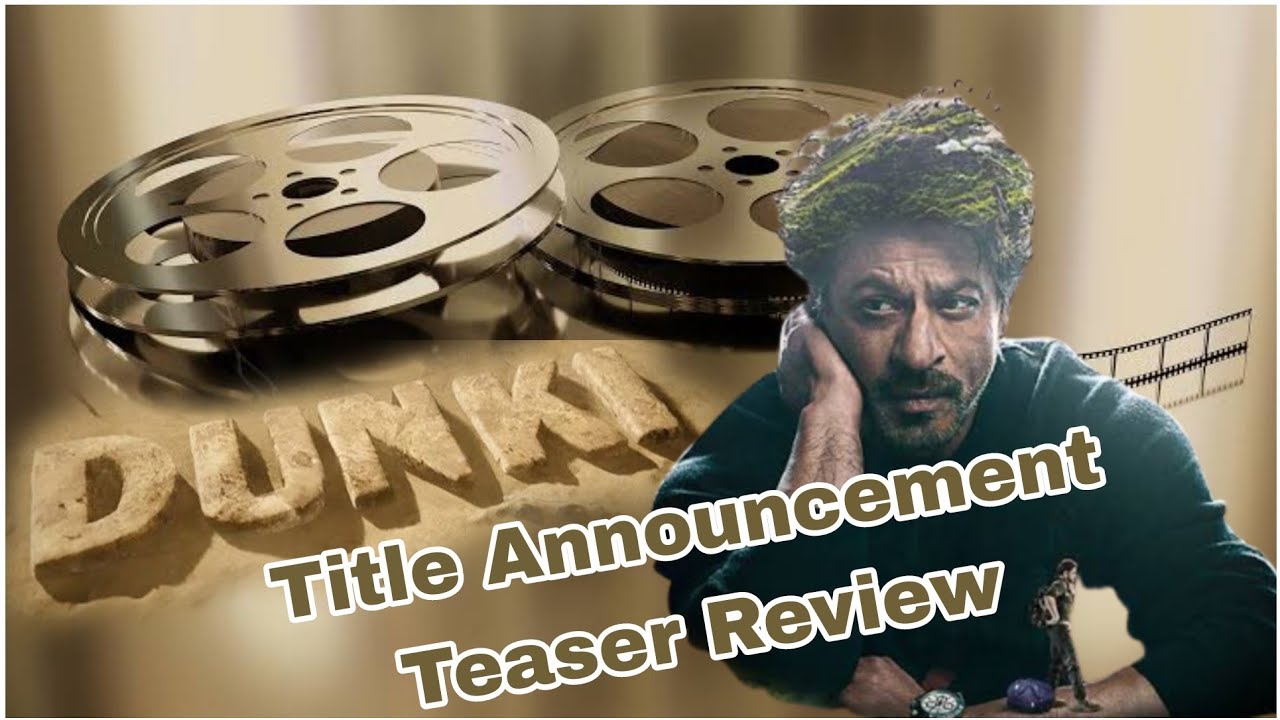 Dunki | Title Announcement | Teaser Review | Shahrukh Khan | Taapsee ...