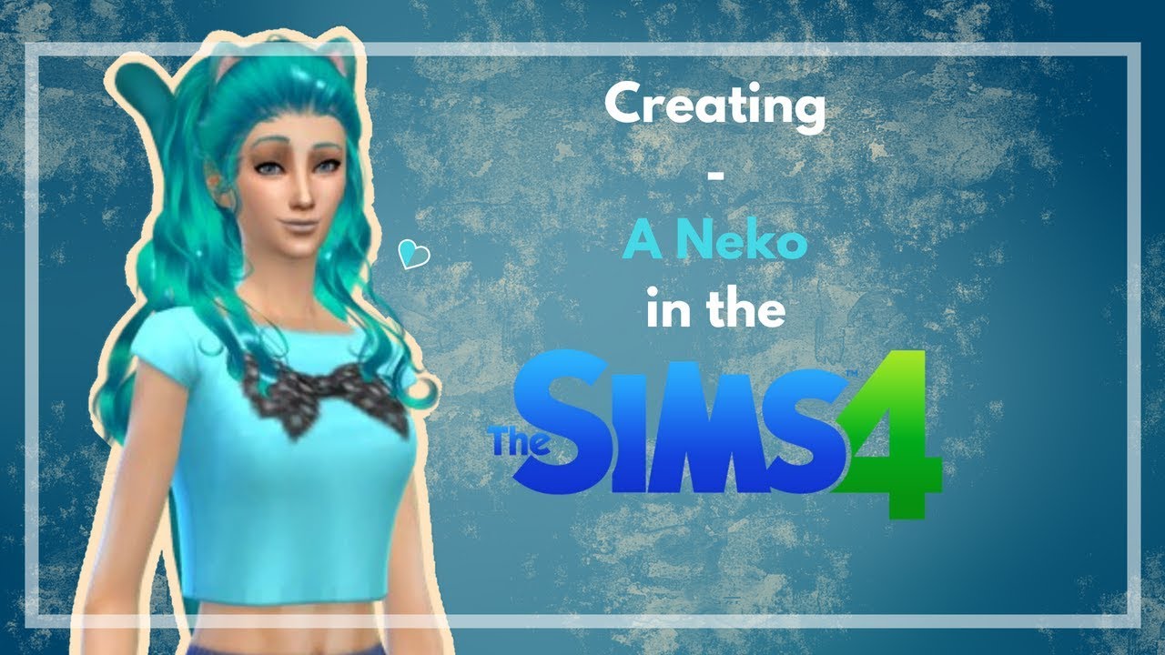 The Sims 4: Create A Sim - A Neko - YouTube