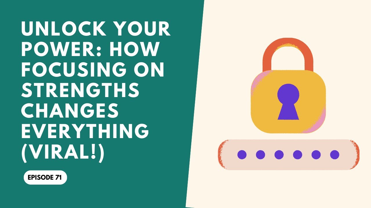 Unlock Your Power: How Focusing on Strengths Changes EVERYTHING (VIRAL ...