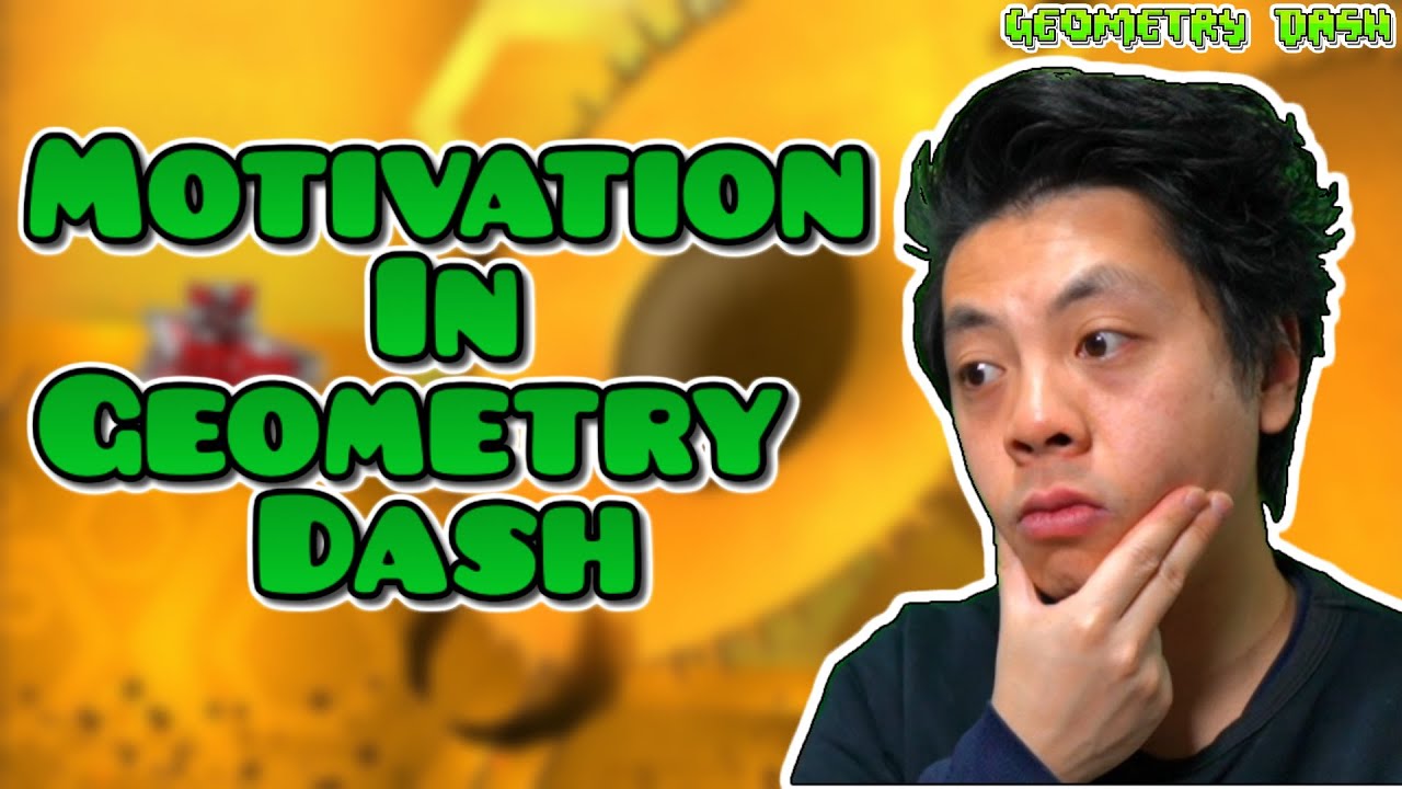 How to stay MOTIVATED in GEOMETRY DASH - YouTube
