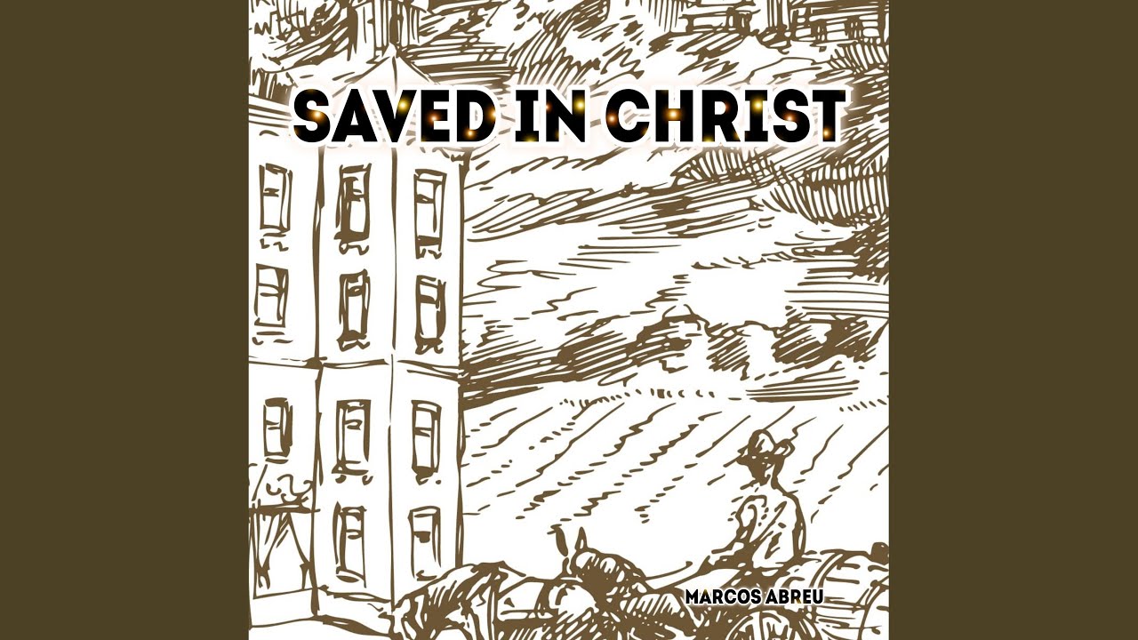 Saved in Christ - YouTube