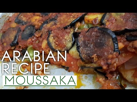 ARABIAN RECIPE:How to cook MOUSSAKA