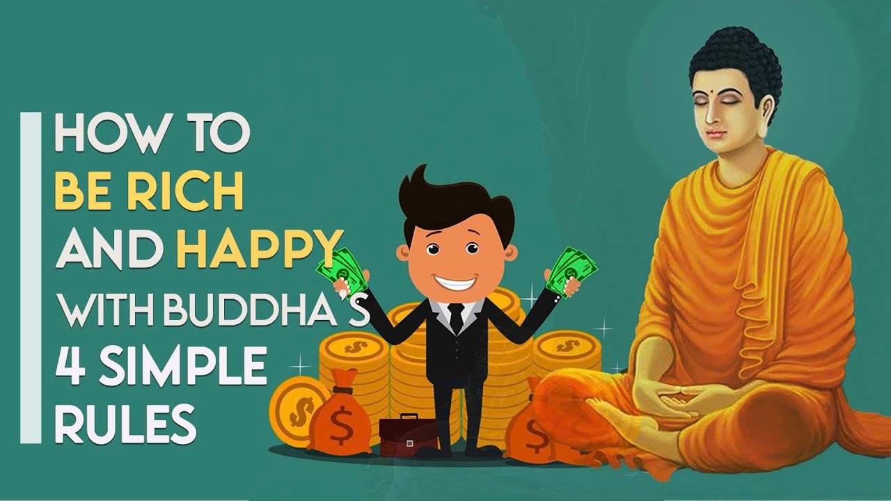 How to be Rich and Happy (with Buddha's 4 Simple Rules) - YouTube