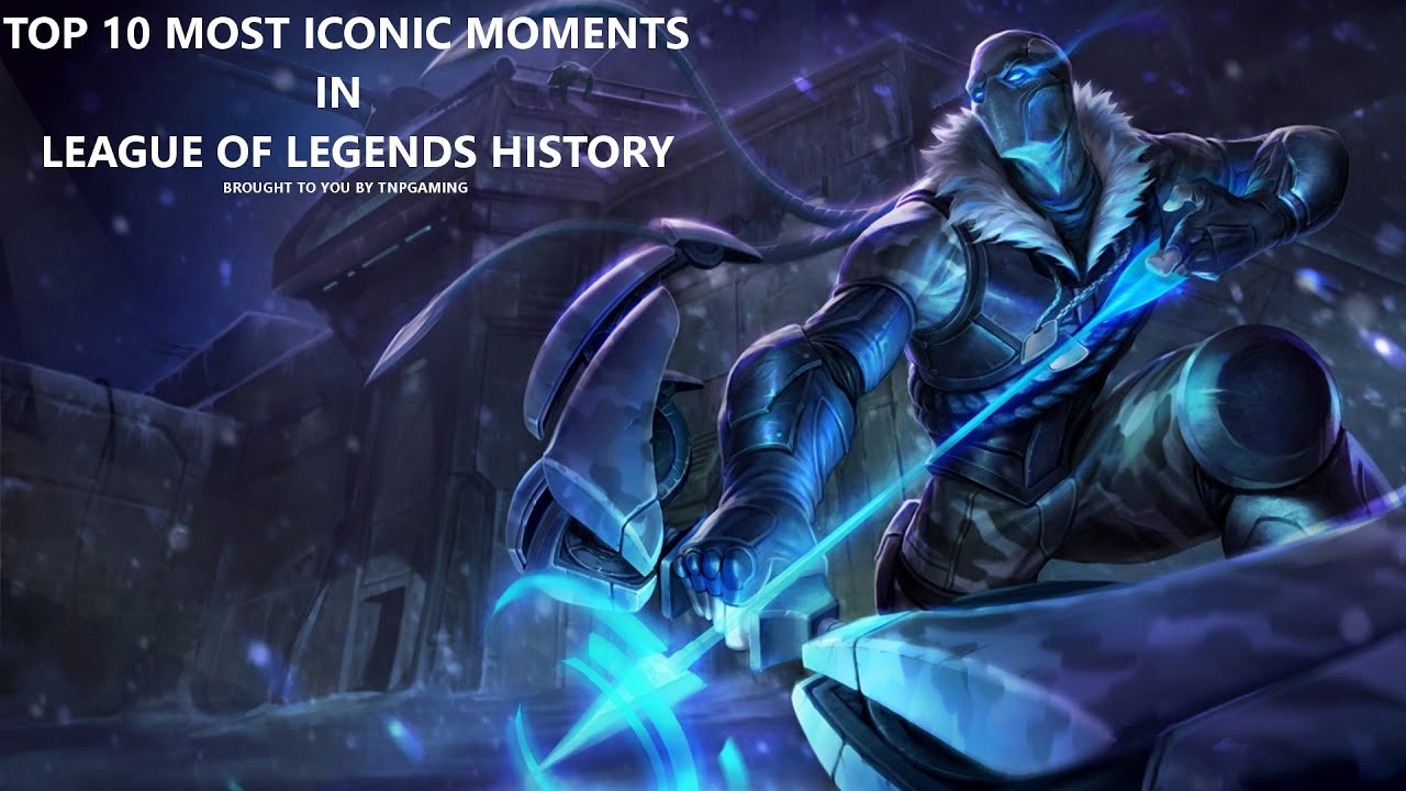Top 10 Most Iconic Moments in League of Legends History - YouTube