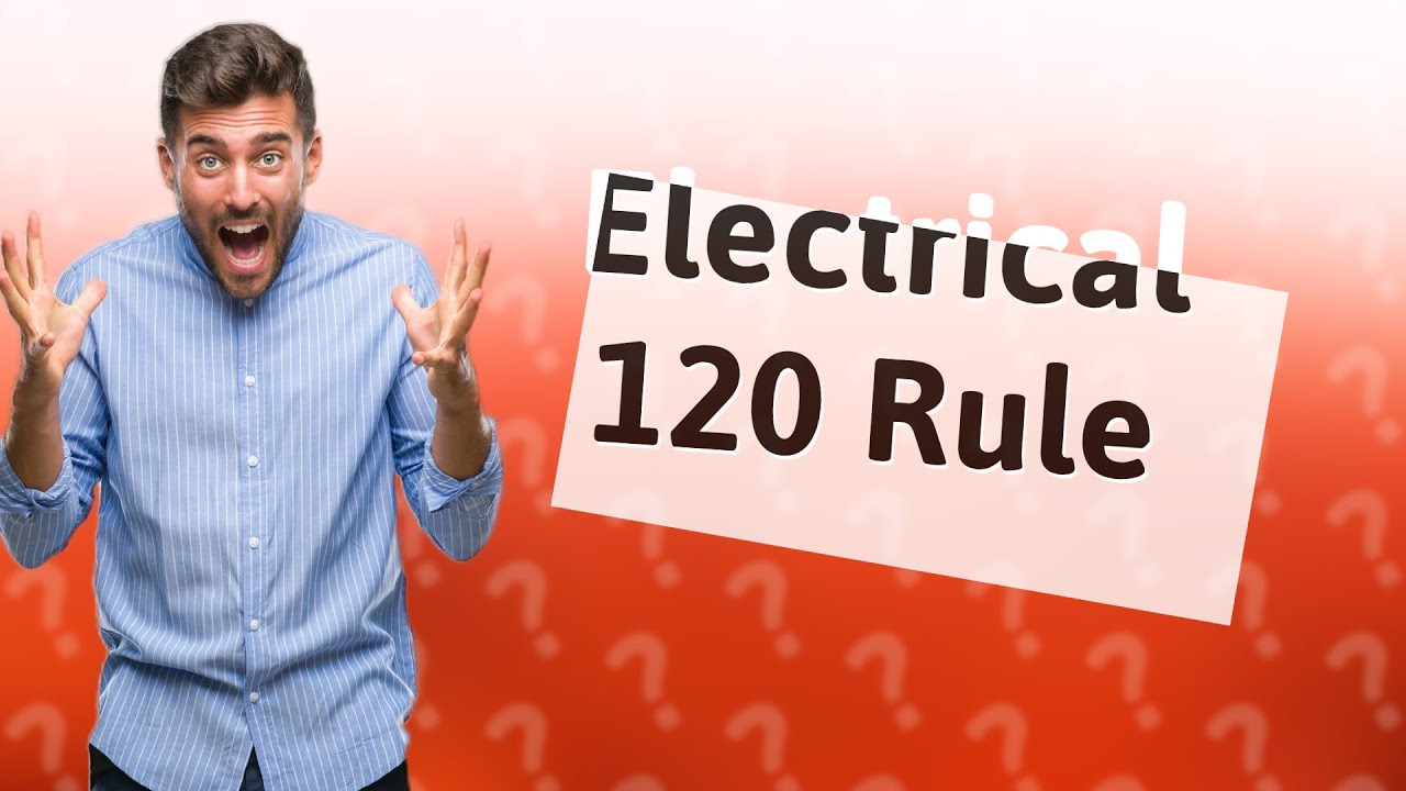 What is the 120 rule in electrical? - YouTube