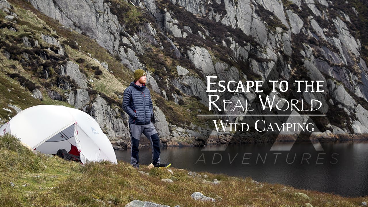 Escape to the Real World | Wild Camping - YouTube