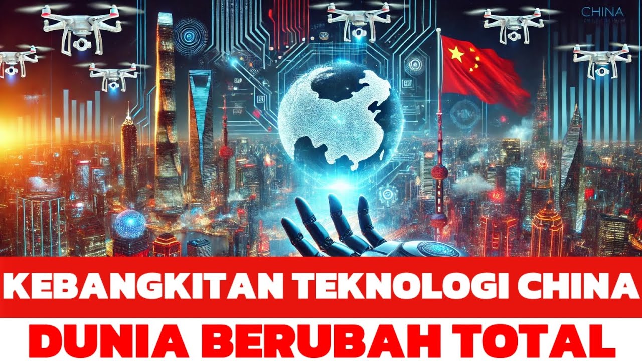 KEBANGKITAN TEKNOLOGI CHINA: DUNIA BERUBAH TOTAL? - YouTube