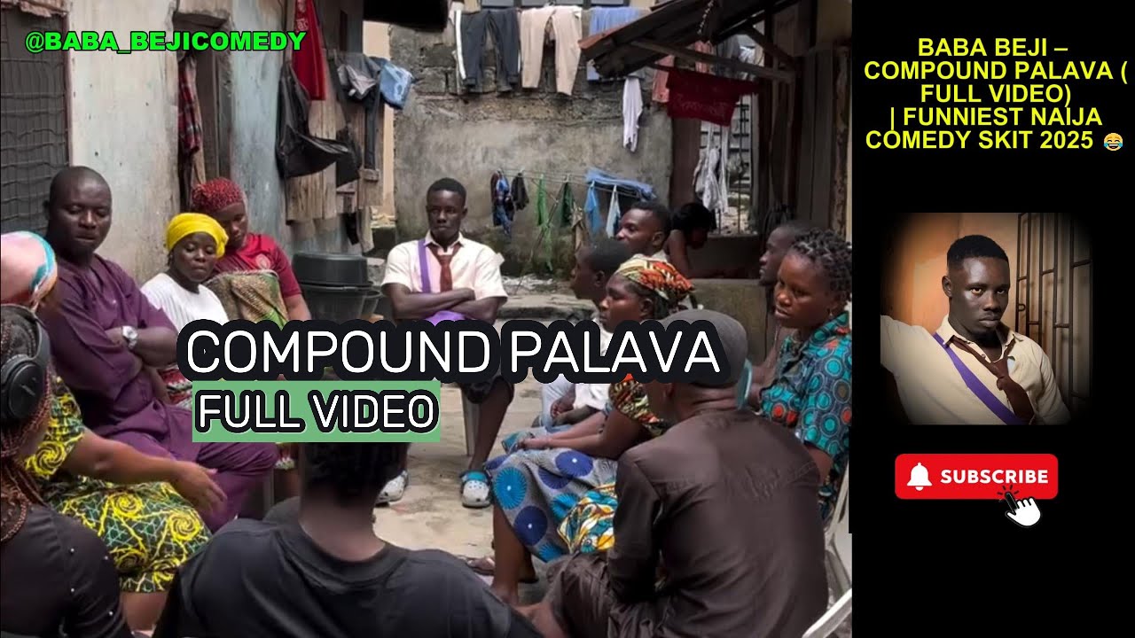 Baba Beji – Compound Palava (Full Video) | Funniest Naija Comedy Skit 2025 😂 - YouTube