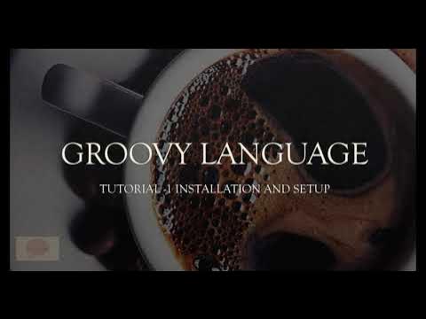Learn Basics of Groovy Language | Groovy Language - Tutorial 1 | How to Install and Setup groovy ...