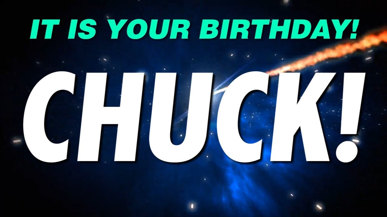 HAPPY BIRTHDAY CHUCK! This is your gift. - YouTube