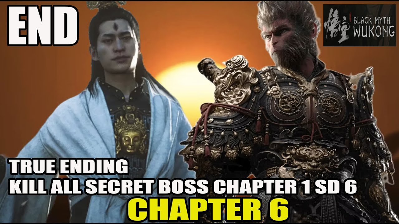TRUE ENDING, KILL ALL SECRET BOSS CHAPTER 1 S/D 6 - Black Myth Wukong ...