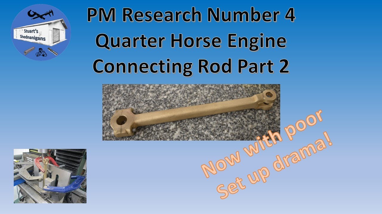 PM Research Number 4 Quarter Horse - Part 3 - Connecting Rod Part 2 ...