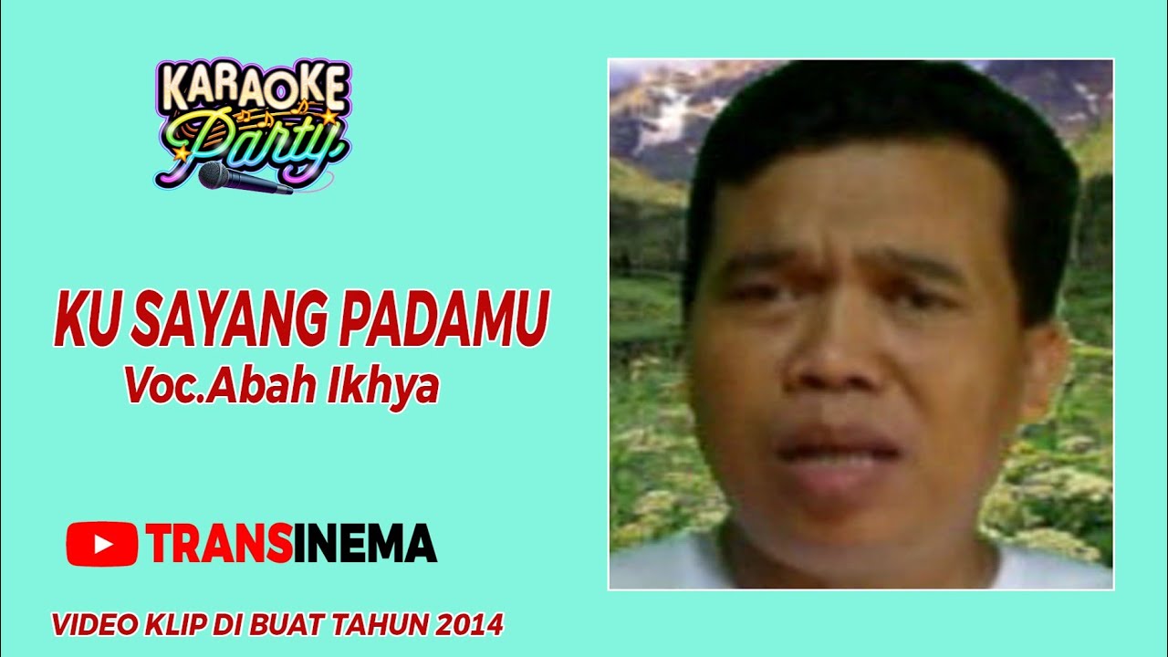 KU SAYANG PADAMU VOC.ABAH IKHYA - YouTube
