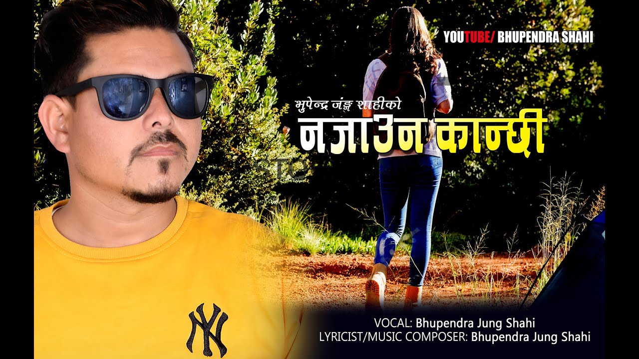 "Najauna Kanchhi" By Bhupendra Jung Shahi - YouTube